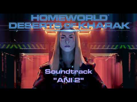 [Homeworld : Deserts of Kharak] Layer OST : ANI2