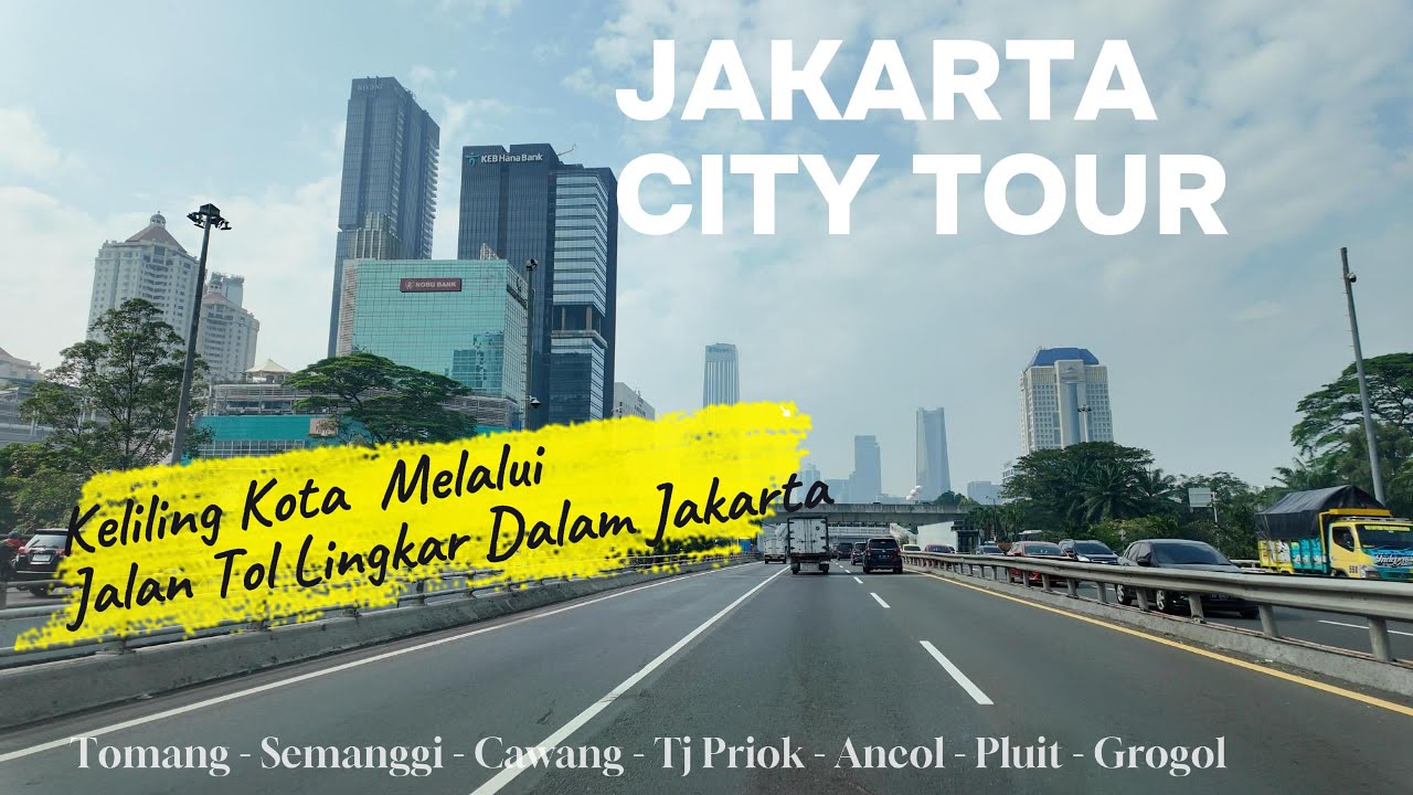 Jakarta City tour - Keliling Kota Jakarta via Tol Lingkar Dalam Kota ...