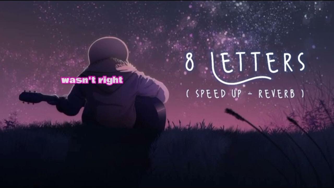 8 Letters Speed Up X Reverb ဘယ်တော့မှမရိုးတဲ့songလေးပေါ့ Youtube