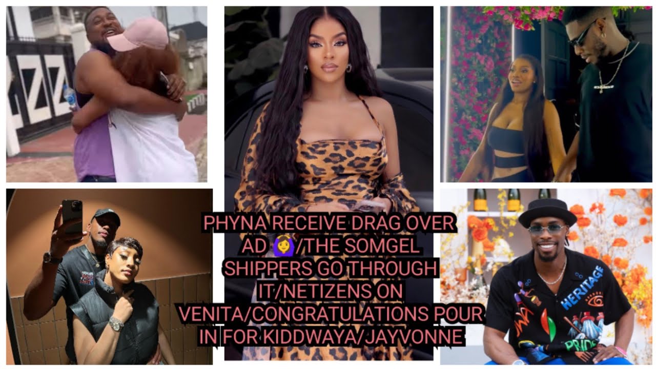 PHYNA RECEIVE DRAG OVER AD/THE SOMGEL SHIPPERS GO THROUGH IT/NETIZENS ...