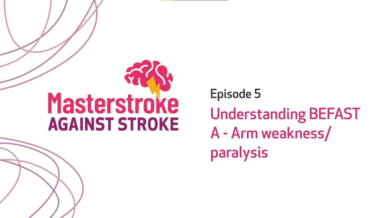 #MasterstrokeAgainstStroke Ep 5 | Understanding BEFAST | A - Arm ...