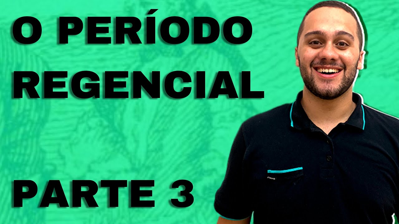 ENTENDA O PERÍODO REGENCIAL DE UMA VEZ POR TODAS (PARTE 3) - SOS ...