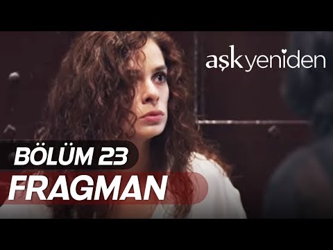 Aşk Yeniden 23.Bölüm Fragmanı