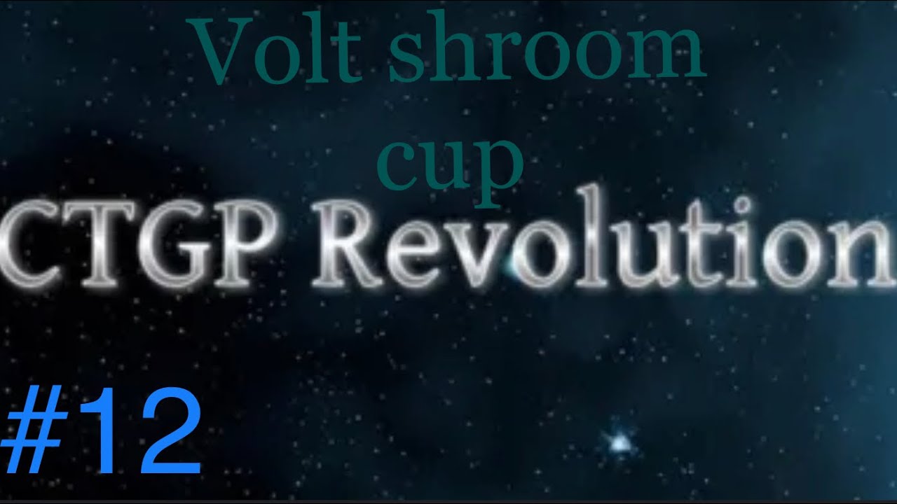 CTGP revolution part 12 (volt shroom cup) - YouTube