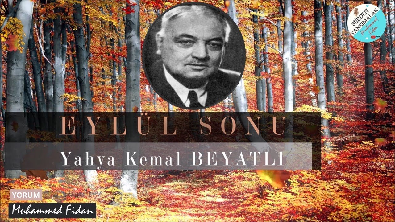 EYLÜL SONU | YAHYA KEMAL BEYATLI | SESLİ ŞİİR ~(🎙HD🎙) - YouTube