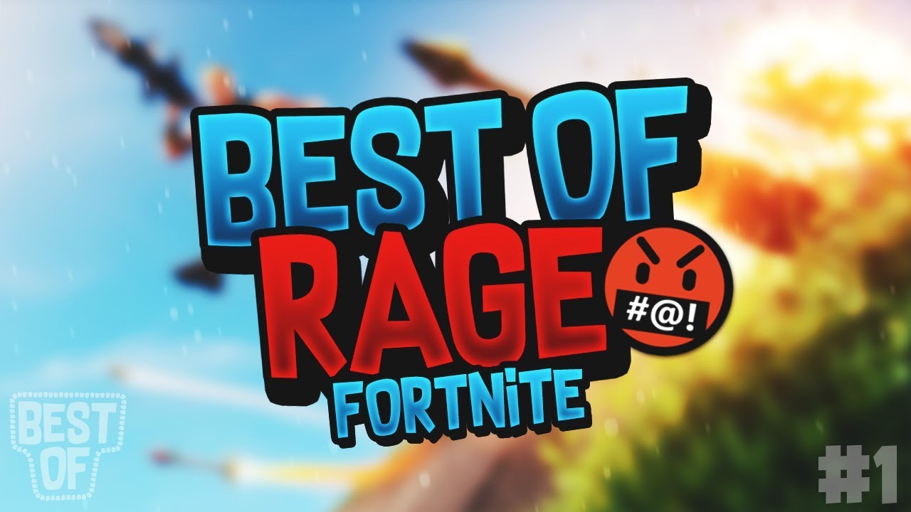 BEST OF RAGE FORTNITE #1 - YouTube