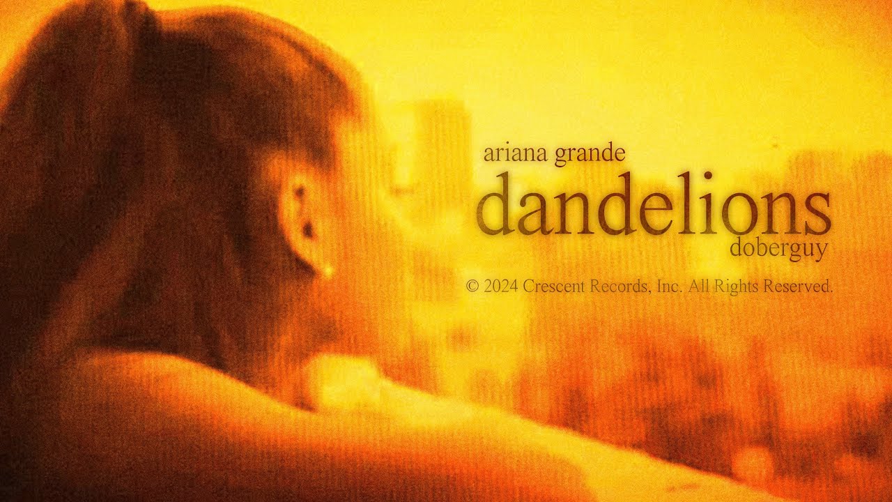 Ariana Grande Dandelions Youtube