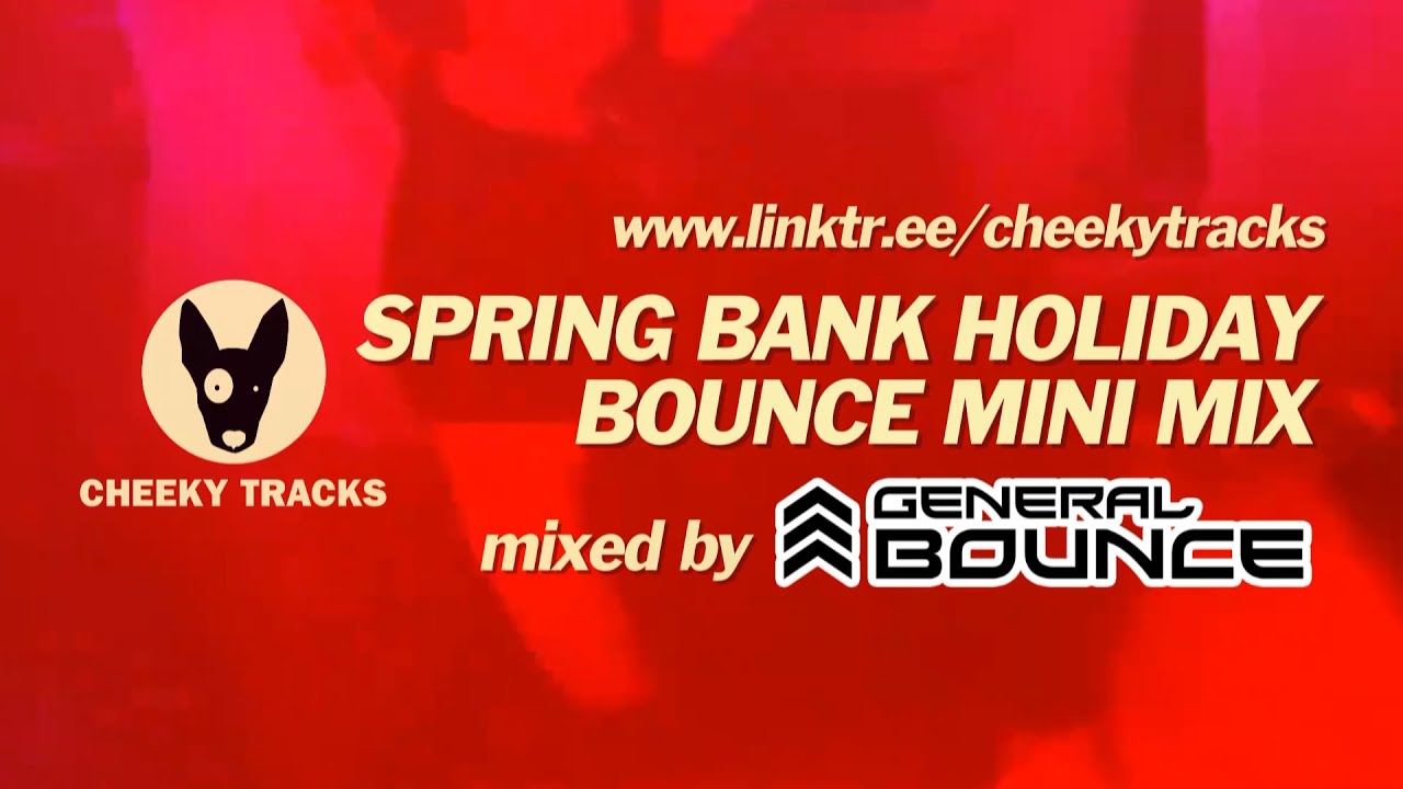 SPRING BANK HOLIDAY BOUNCE MINI MIX ♫ (mixed by General Bounce) - YouTube