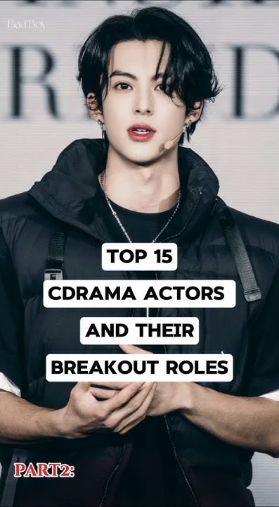 Here Are 15 Chinese Actors And The Roles That Brought Them To Fame