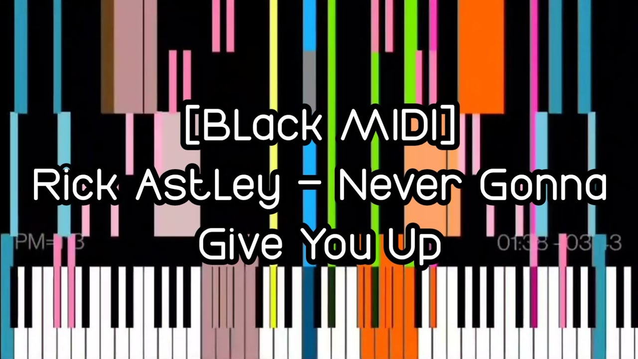 [Black MIDI] Rick Astley - Never Gonna Give You Up - YouTube