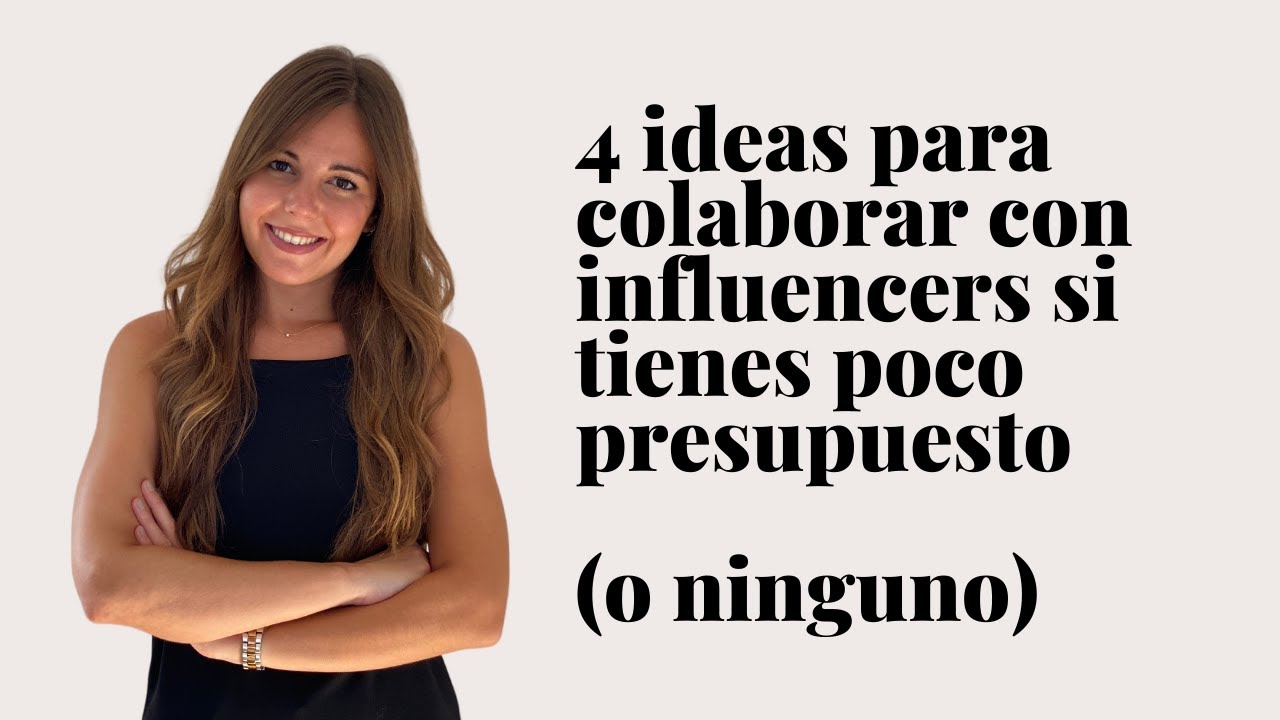 4 ideas para COLABORAR CON INFLUENCERS GRATIS - YouTube