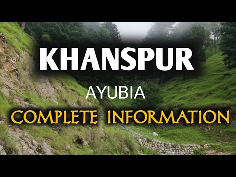 khanspur Ayubia ! khanspur village beautiful place ! complete ...
