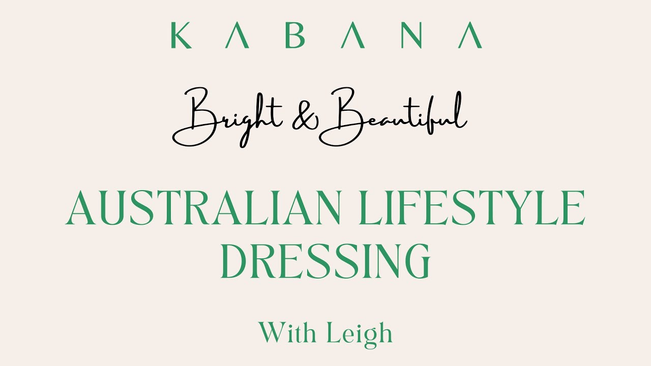 Australian Lifestyle Dressing | Bright & Beautiful - YouTube
