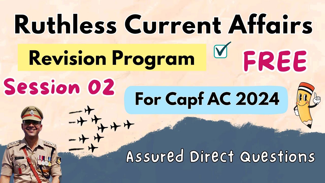 Capf AC 2024 Current Affairs Revision Program Session 02 | November ...