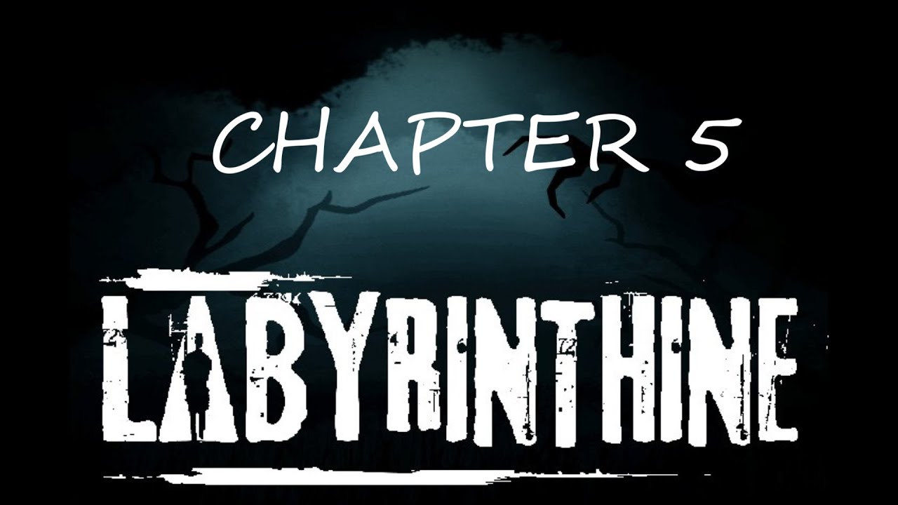 THIS CHAPTER TOOK TOO LONG TO FINISH - Labyrinthine (Chapter 5) - YouTube