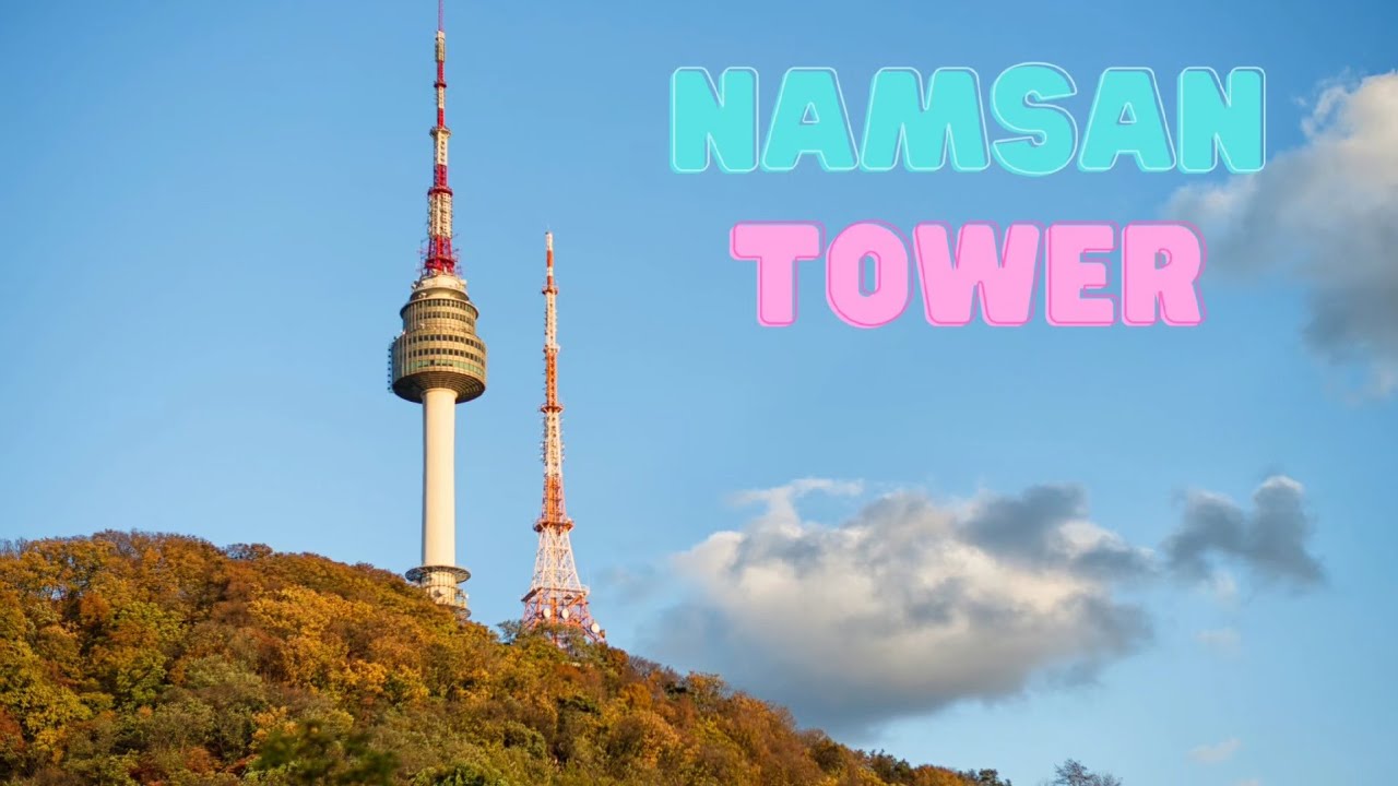 Namsan Tower | NSeoul Tower, NST, namsan, menara namsan, tentang seoul ...
