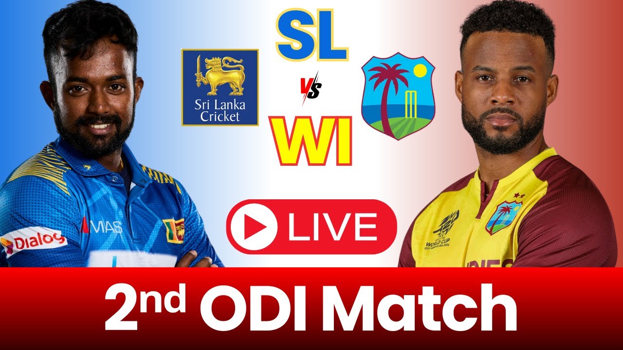 🔴 Live Cricket: Sri Lanka 🇱🇰 Vs West Indies – 2nd ODI Match | SL Vs WI ...