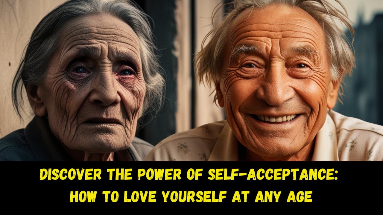 Discover the Power of Self-Acceptance: How to Love Yourself at Any Age ...