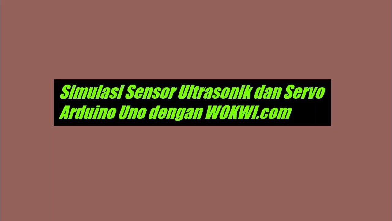 Simulasi Arduino Uno dengan Wokwi.com - Ultrasonik Sensor dan Servo (Projek Handsanitaiser ...