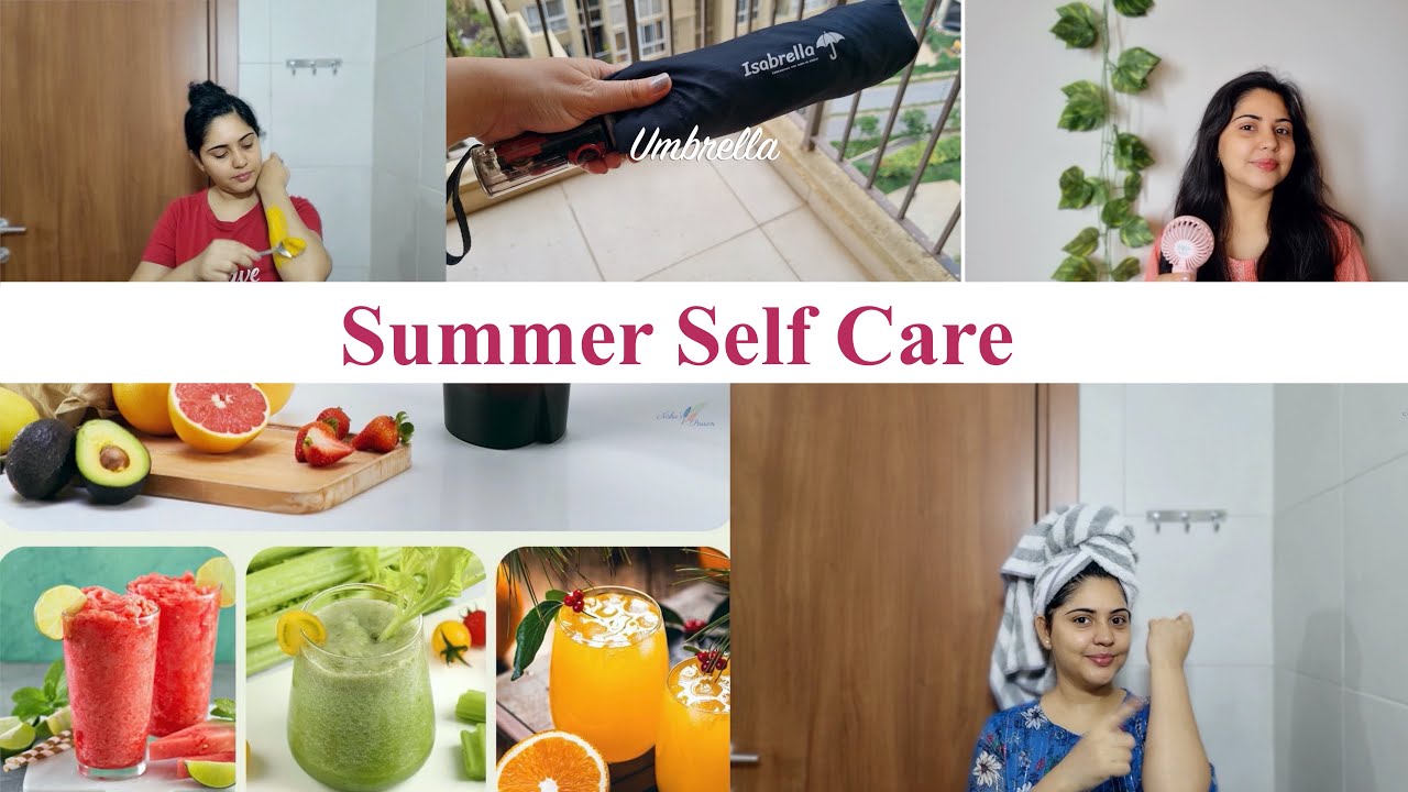 My Summer Self Care routine | Summer care tips every one should follow ...