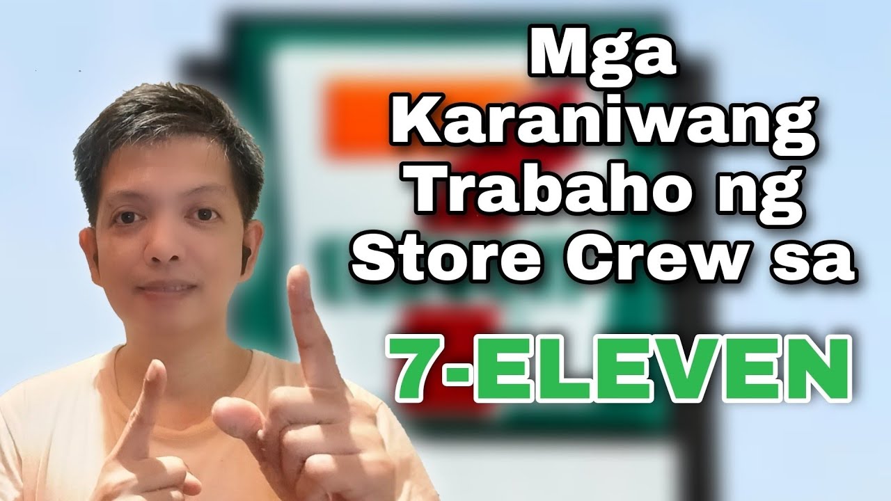 MGA KARANIWANG TRABAHO NG STORE CREW SA 7 ELEVEN - YouTube