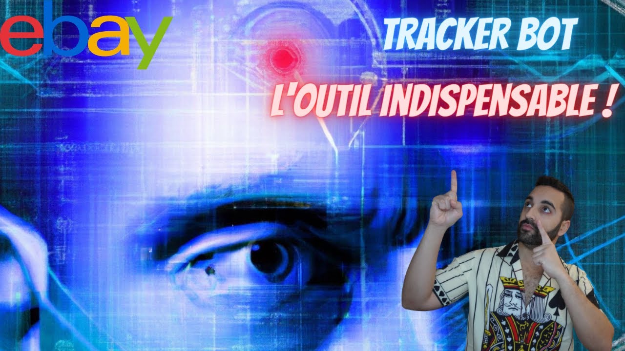 Ebay l'outil indispensable Tracker BOT pour vos suivis Ebay, Amazon ...