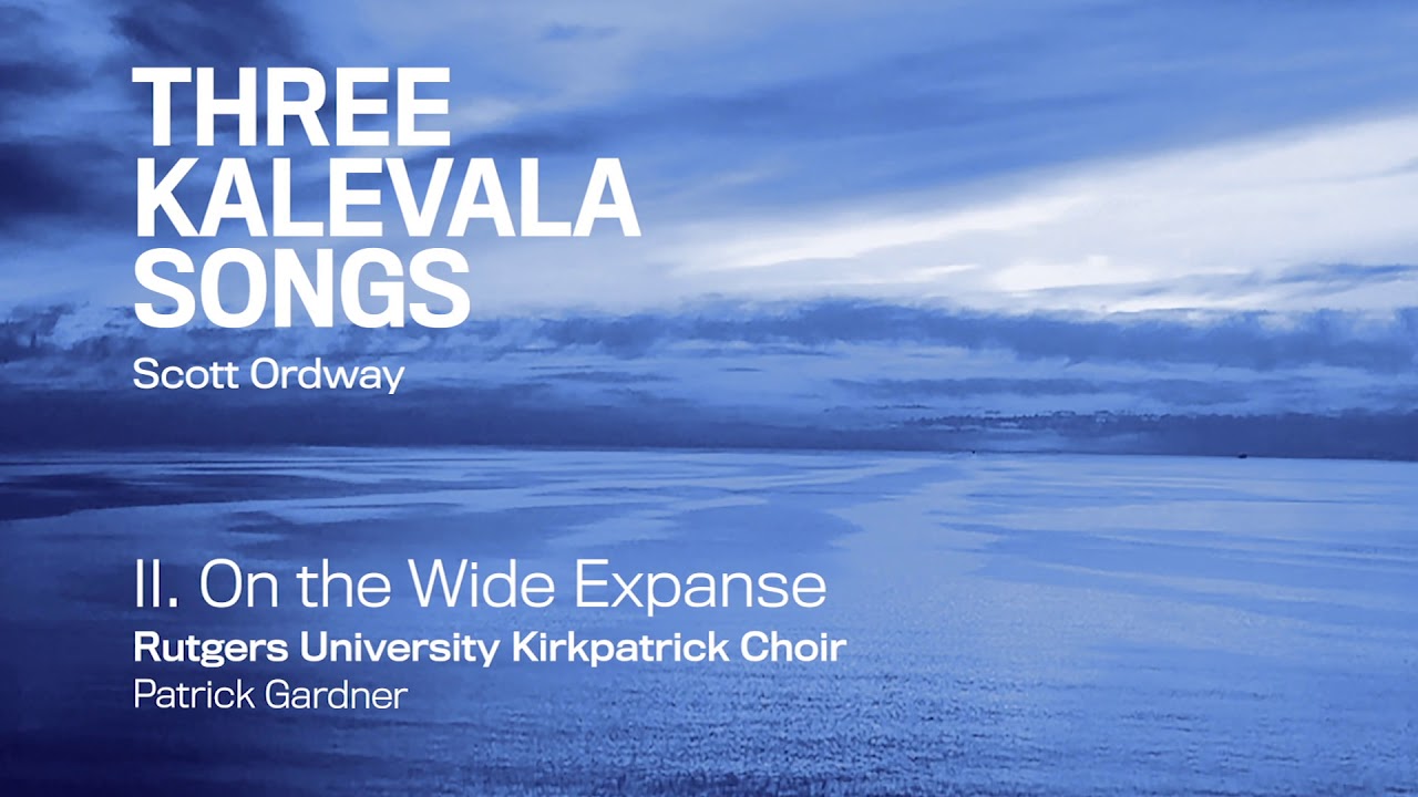 Three Kalevala Songs by Scott Ordway - The Rutgers University ...