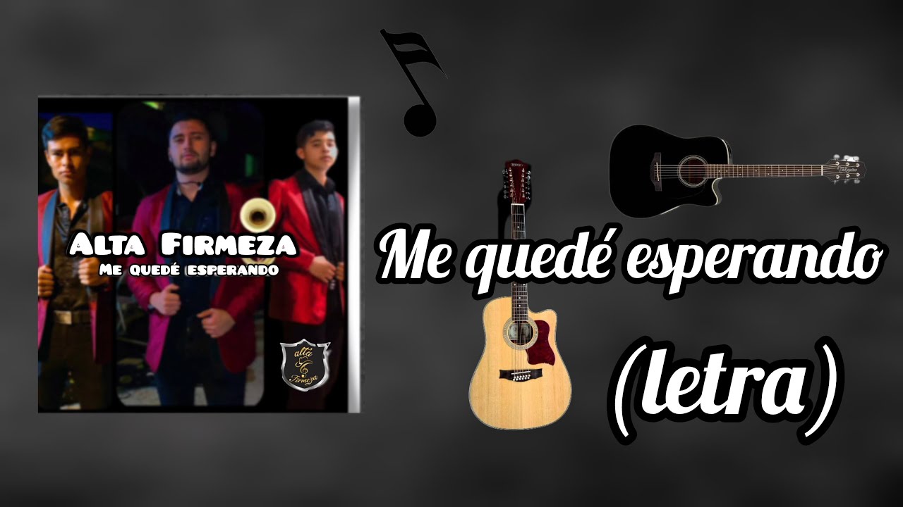 Me quedé esperando (Letra) ~ Alta Firmeza 🎶 - YouTube