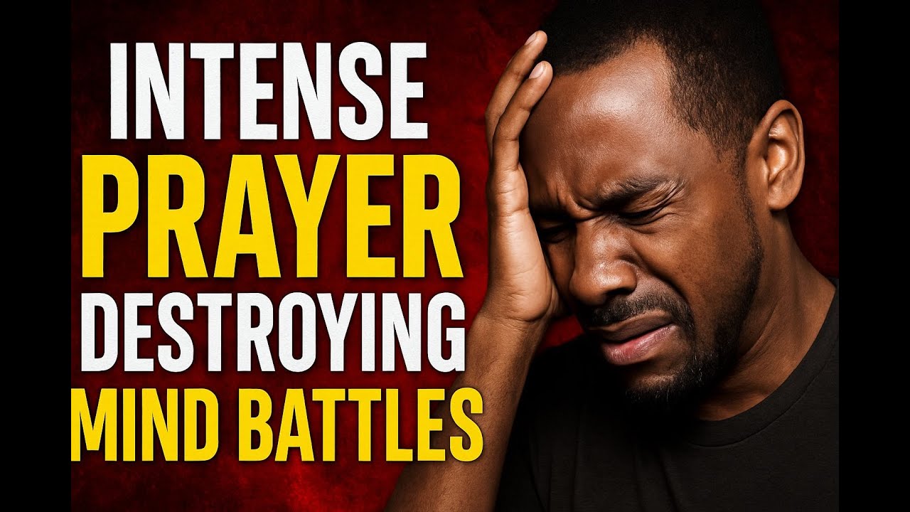 INTENSE Prayer Destroying Mind Battles - YouTube
