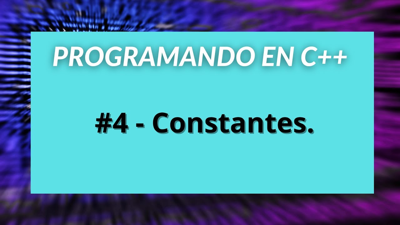 Programando en C++ #4 Constantes - YouTube