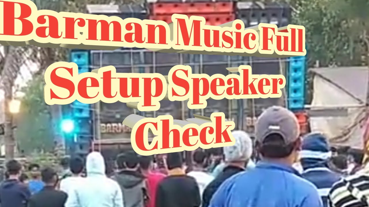 Barman music new speaker check Barman music 8 Bass 9 Mite full setup ...