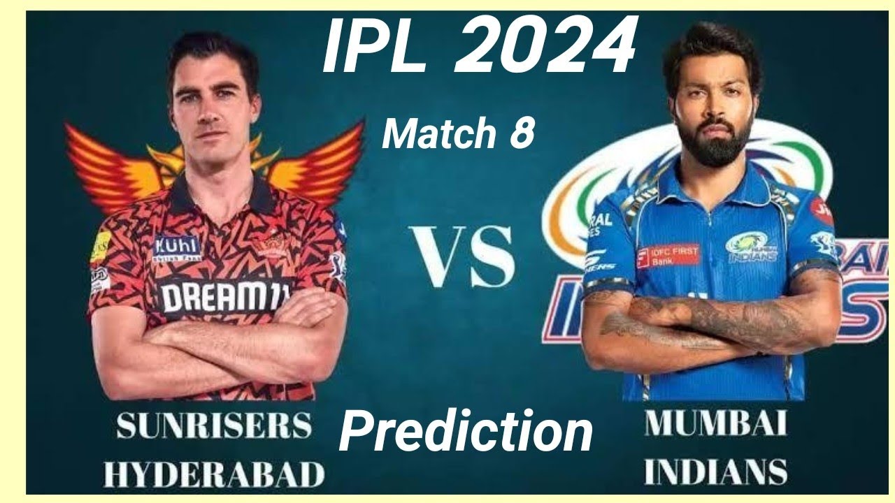 IPL 2024 | Match 8 | Sunrisers Hyderabad vs Mumbai Indians| Prediction# ...