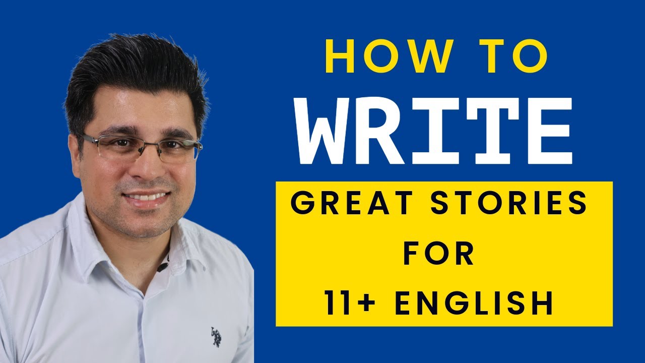 11+ English Writing: Secrets to Crafting a Brilliant Story - YouTube