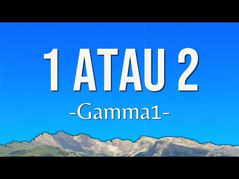 Gamma - 1 atau 2 (lirik)