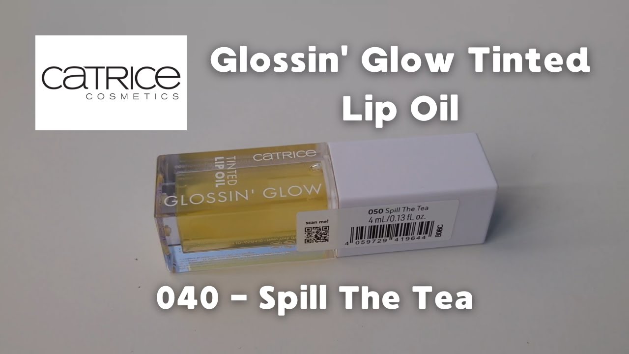 CATRICE GLOSSIN' GLOW TINTED LIP OIL 050 SPILL THE TEA/ Let's Swatch It ...