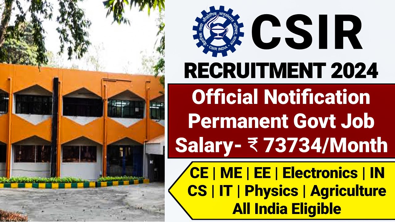 CSIR Recruitment 2024|Salary 73734/Month|Permanent Job|CSIR New Vacancy ...