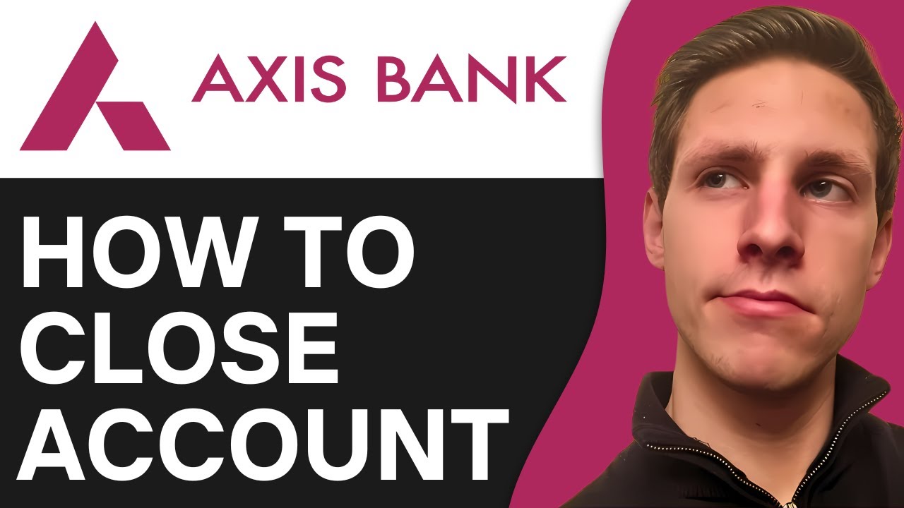 How To Close A Axis Bank Account Online | Full Guide - YouTube