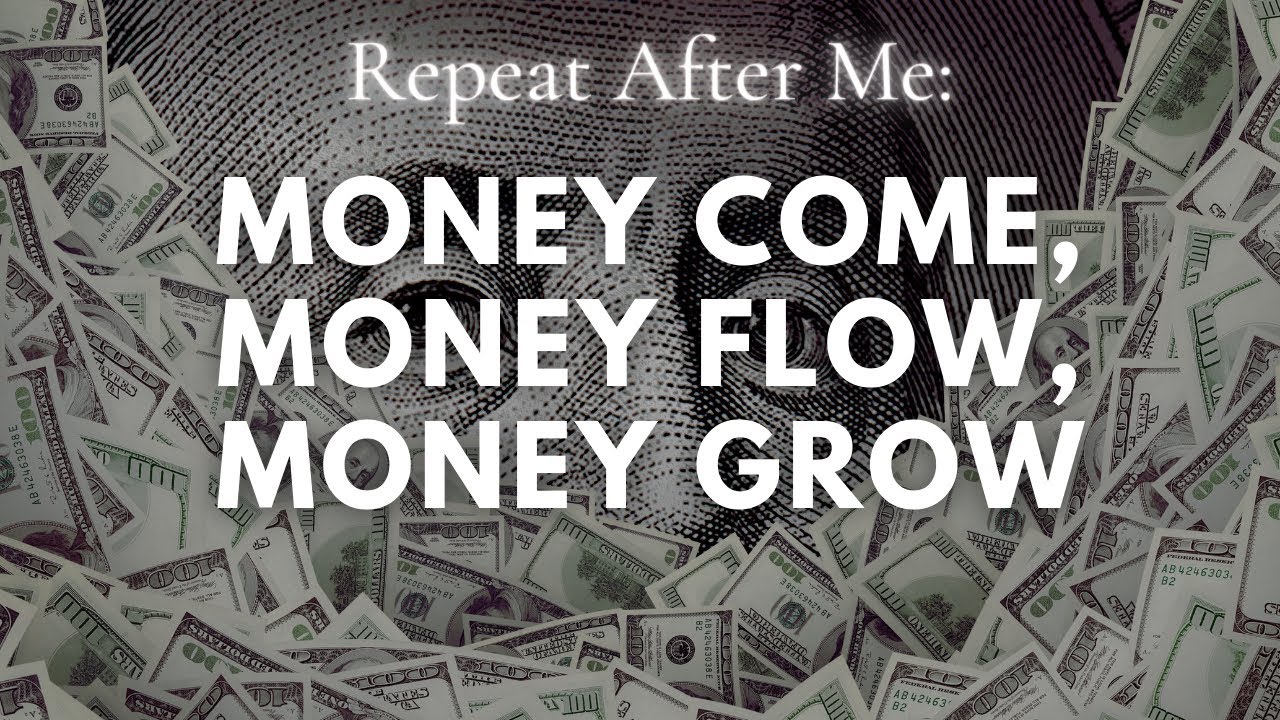 Money Come, Money Flow, Money Grow! (YouAreCreators Money Affirmations ...