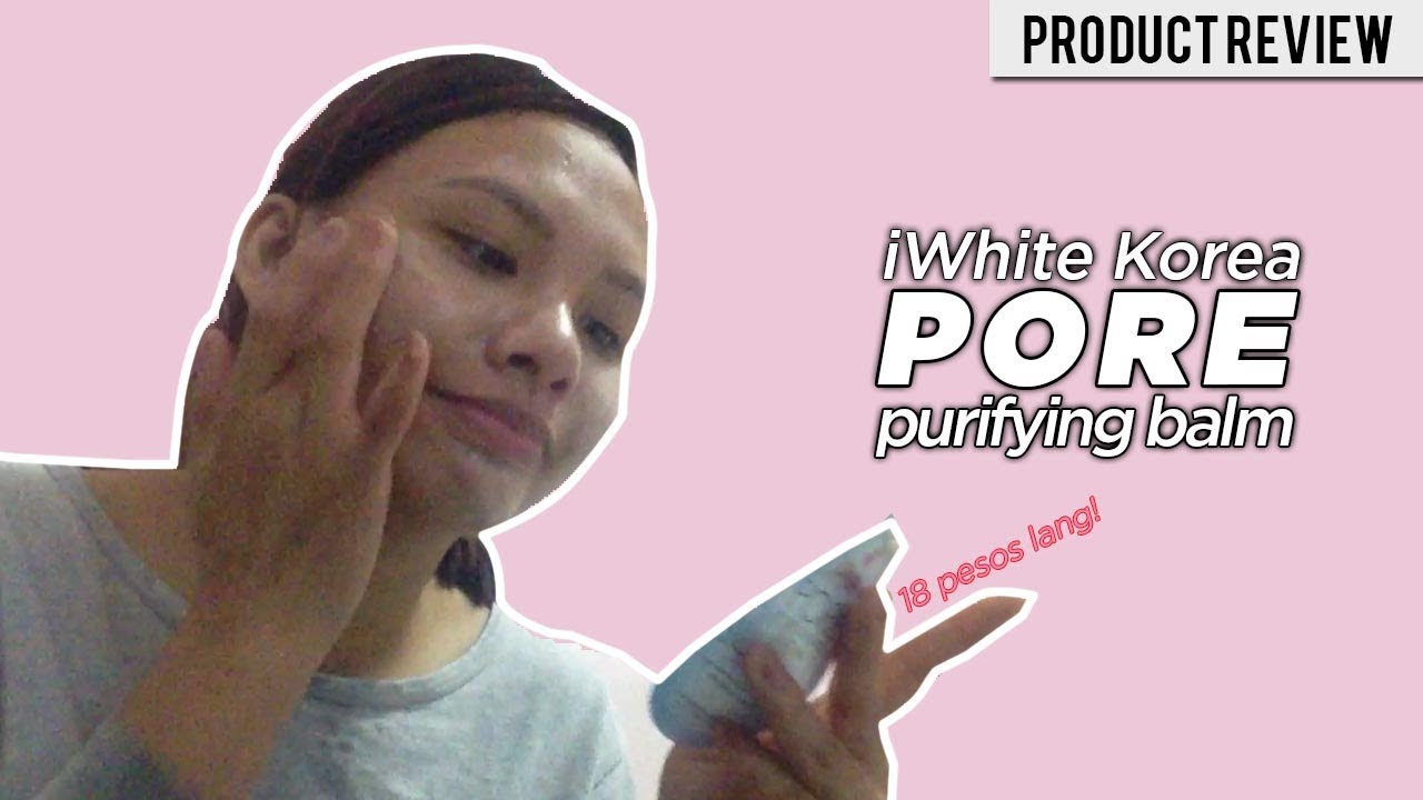 iWhite Korea Pore Purifying Balm // Product Review | Geriza Rico - YouTube