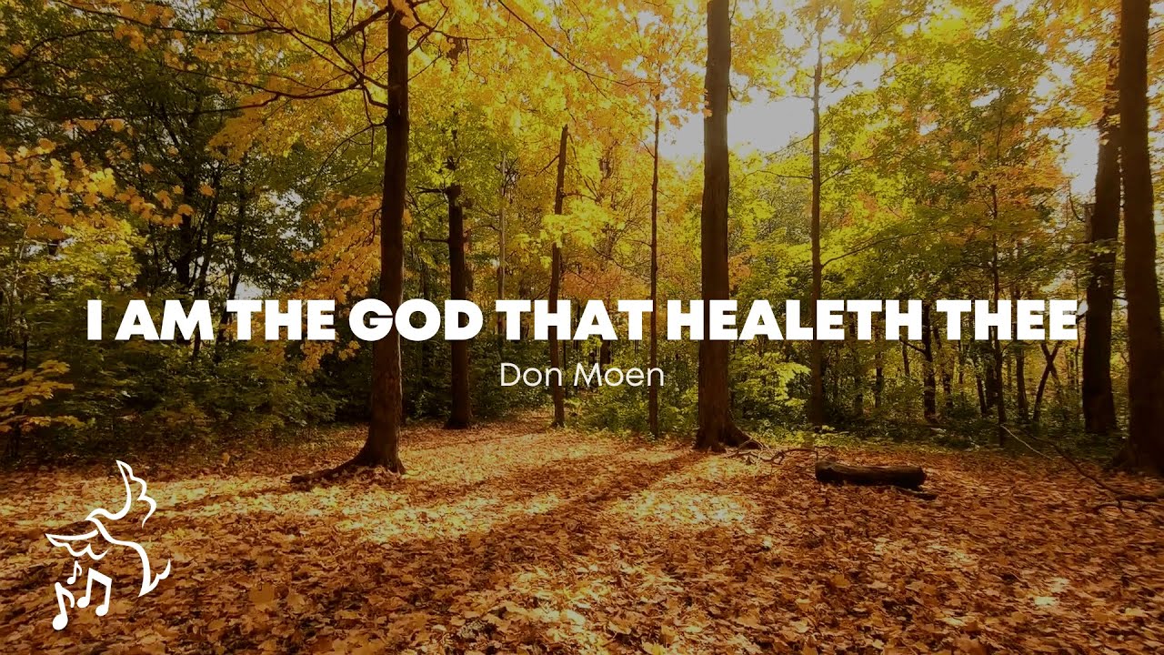 I Am The God That Healeth Thee // Don Moen [Lyric Video Cover] - YouTube