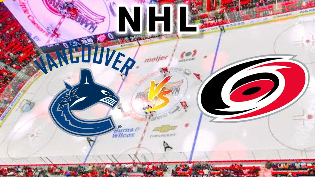 Vancouver Canucks vs Carolina Hurricanes | 2025 NHL Live Play by Play ...