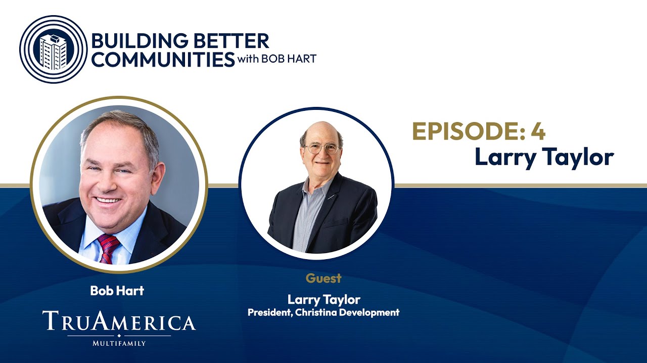 Building Better Communities with Bob Hart - Episode 4: Larry Taylor ...