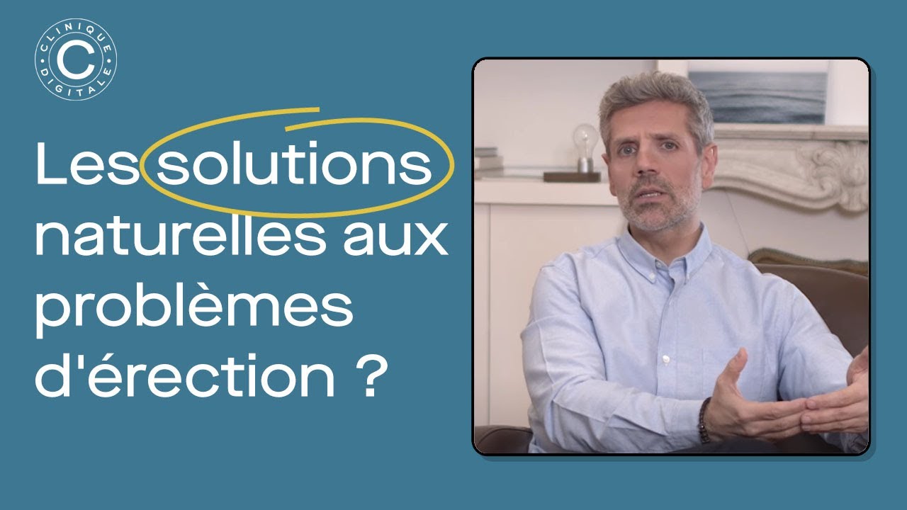Les Solutions Naturelles Aux Problèmes Dérection Est Ce Que Ca