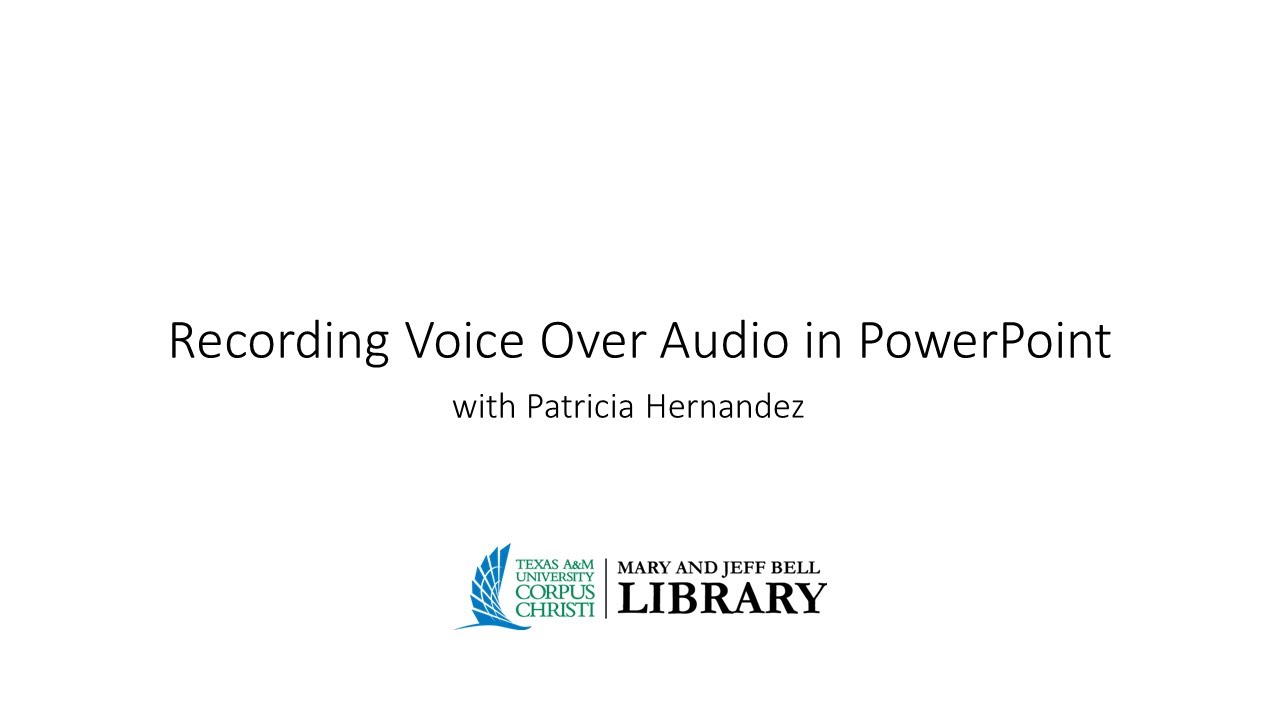 Adding Voice Over Audio to PowerPoint Presentation (for EDUC 3311 ...