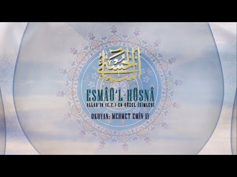 Esma-ül Hüsna - Allah'ın İsimleri - Mehmet Emin Ay