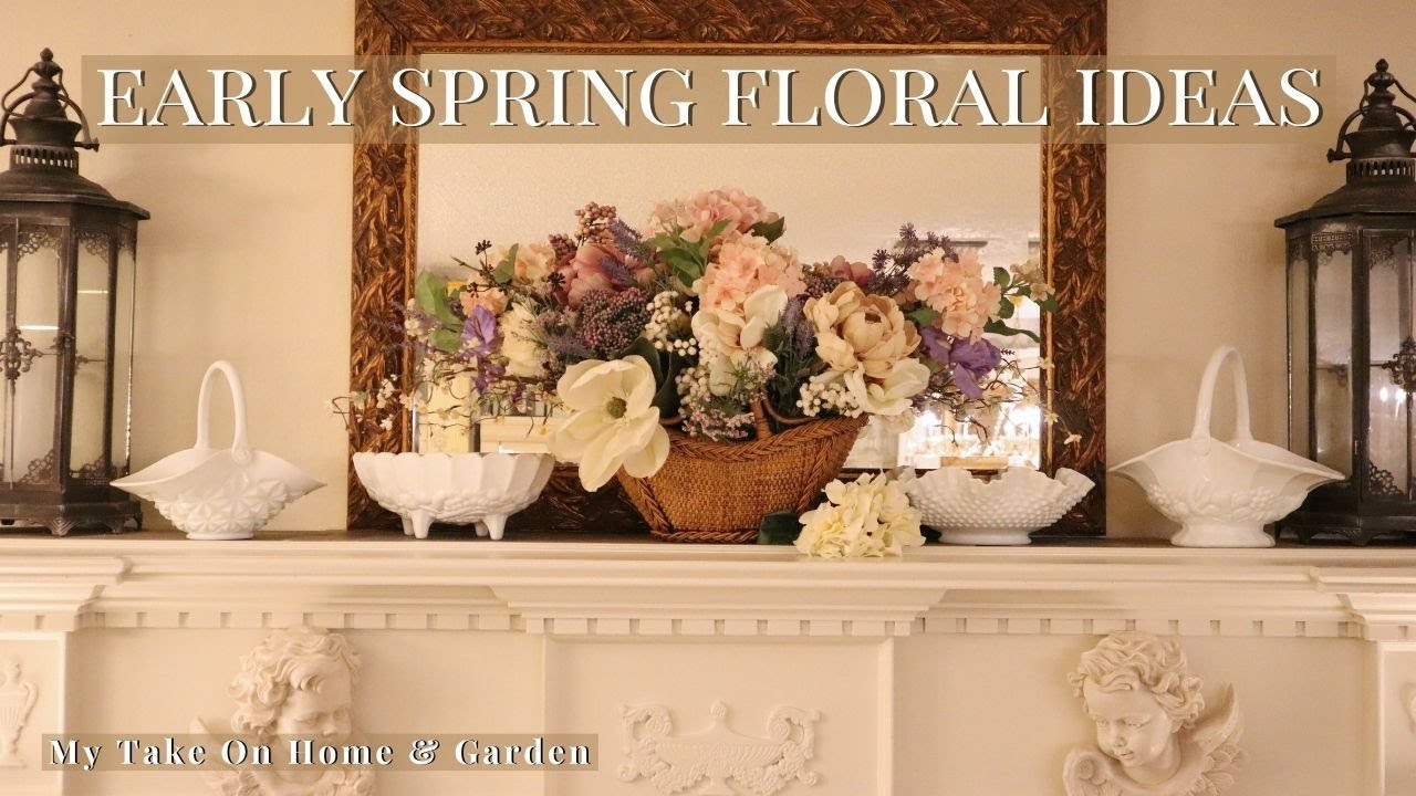 EARLY SPRING DECORATING WITH FLOWERS, BASKETS & VASES - YouTube
