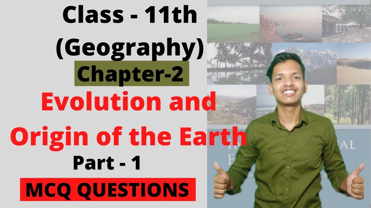 Chapter 2 The Origin And Evolution Of The Earth Class 11th Chapter 2 The Origin And Evolution Of The Earth Class 11th