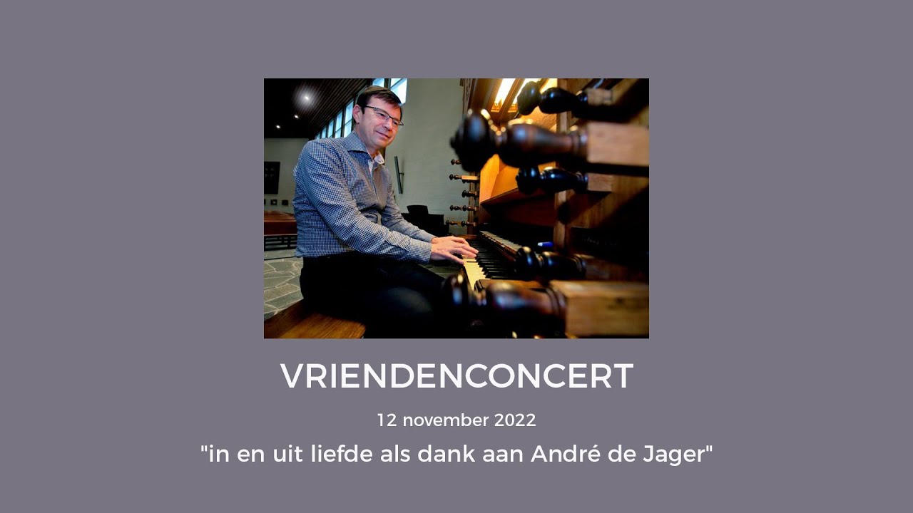 Vriendenconcert André de Jager - YouTube