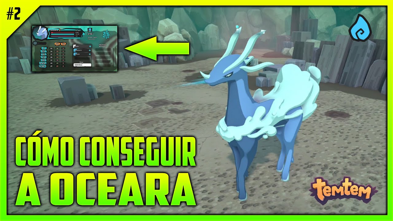 Cómo capturar a OCEARA 🌊 MEJOR temtem de tipo AGUA y casi AL INICIO EP ...
