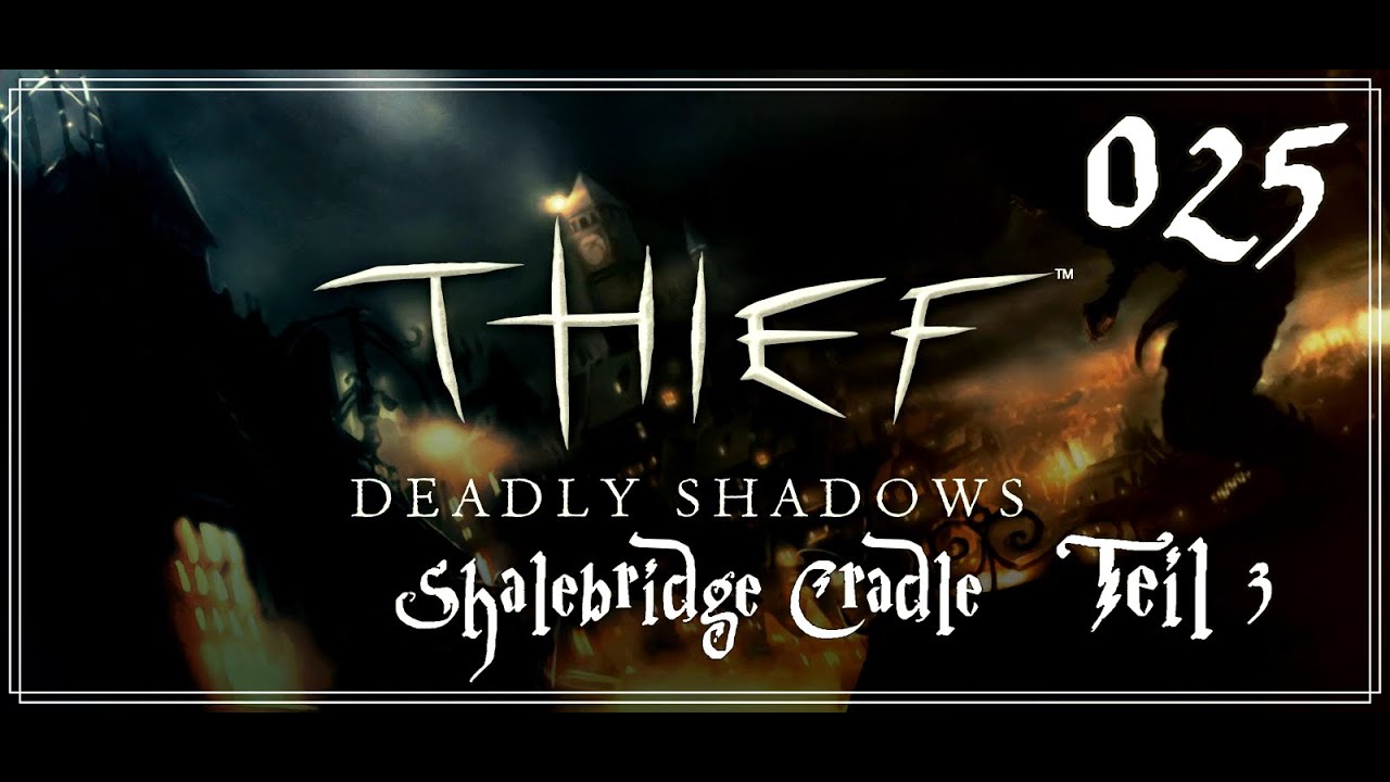 Thief 3 Deadly Shadows. deutsch. #25 Shalebridge Wiege 3 #thief3 # ...